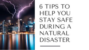 6 Tips to Help You Stay Safe During a Natural Disaster | MB Private Clients